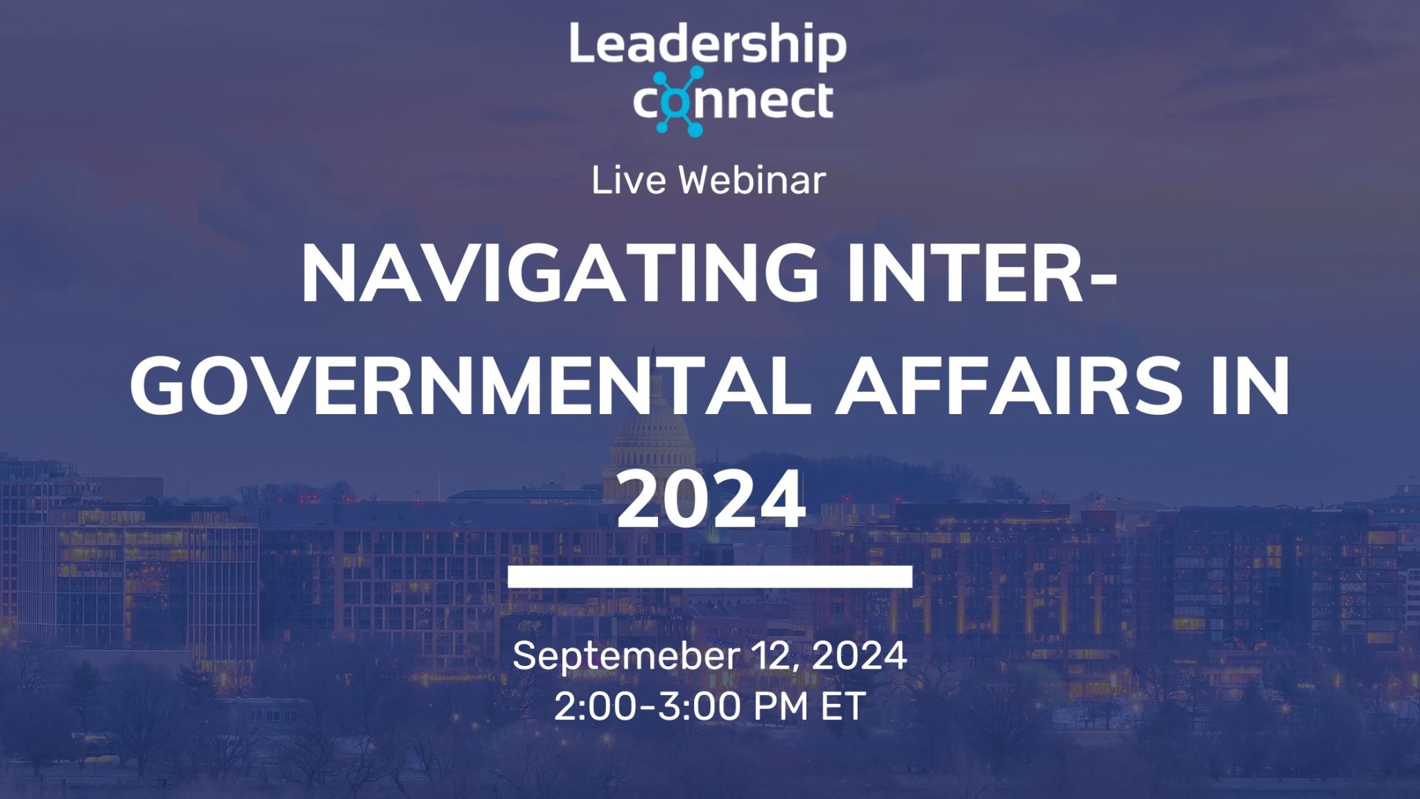 Webinar: Navigating Inter-Governmental Affairs in 2024 Webinar: Navigating Inter-Governmental Affairs in 2024