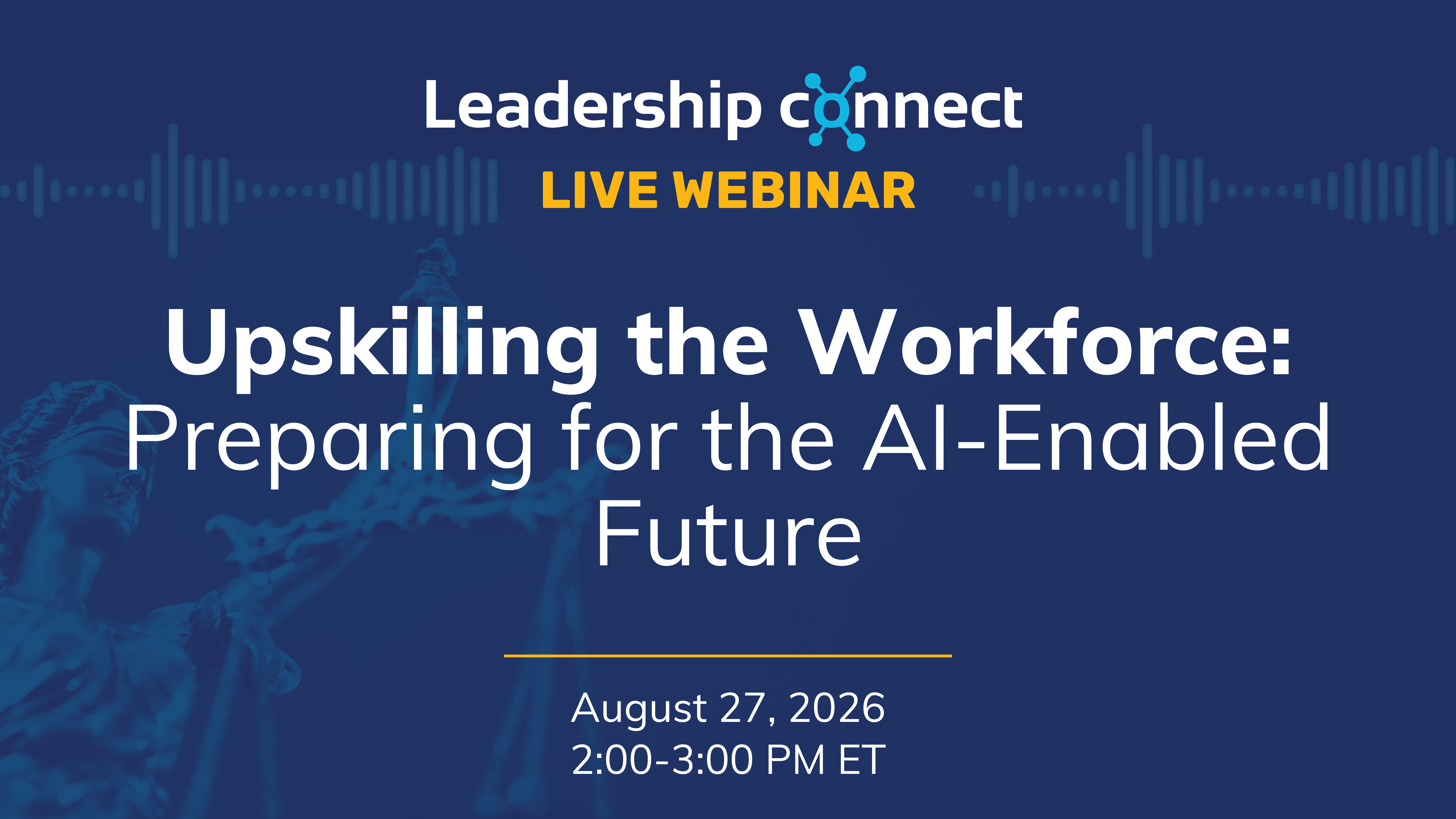 Webinar- Upskilling the Workforce: Preparing for the AI-Enabled Future